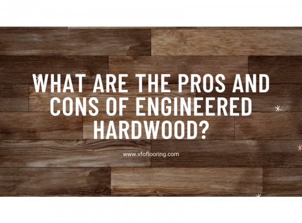 What Are The Pros And Cons Of Hardwood Floors Vfo Flooring